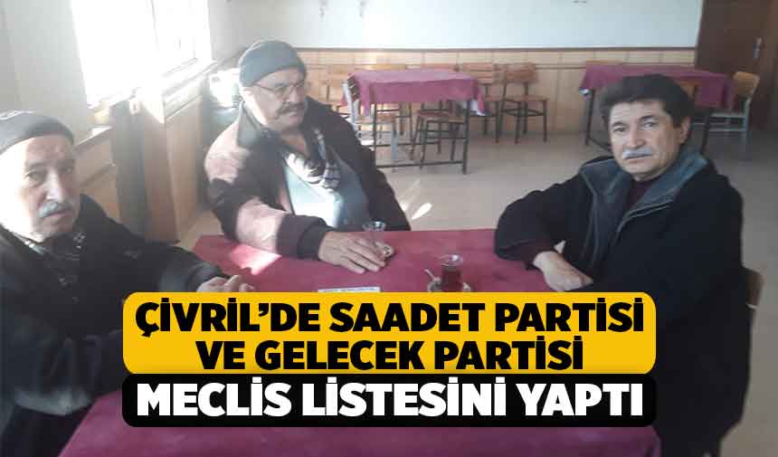 Çivril’de Saadet Partisi ve Gelecek Partisi Meclis Listesini Yaptı ... Çivril’de Saadet Partisi ve Gelecek Partisi Meclis Listesini Yaptı ...