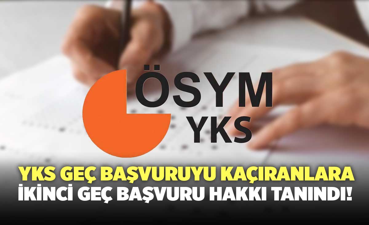 YKS Geç Başvuruyu Kaçıranlara İkinci Geç Başvuru Hakkı Tanındı ... YKS Geç Başvuruyu Kaçıranlara İkinci Geç Başvuru Hakkı Tanındı ...
