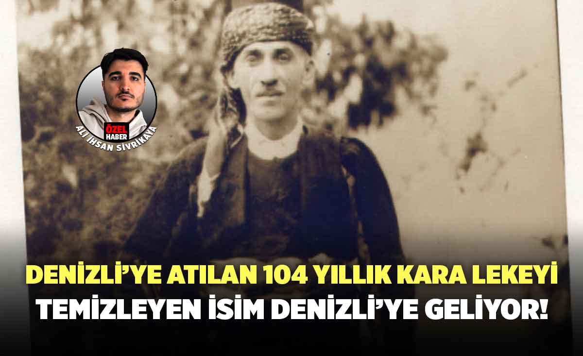 Denizli’ye Atılan 104 Yıllık Kara Lekeyi Temizleyen İsim Denizli'ye ...