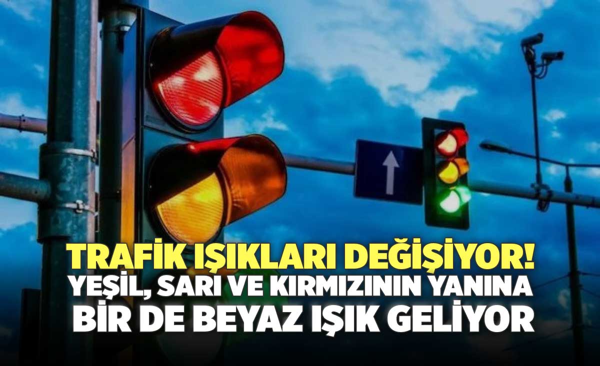 Trafik Işıkları Değişiyor! Yeşil, Sarı ve Kırmızının Yanına Bir de ...